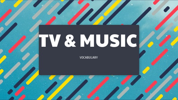 TV & MUSIC VOCABULARY