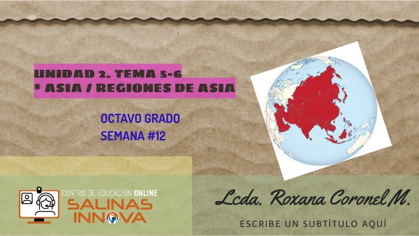 UNIDAD 2, TEMA 5-6: ASIA/REGIONES DE ASIA