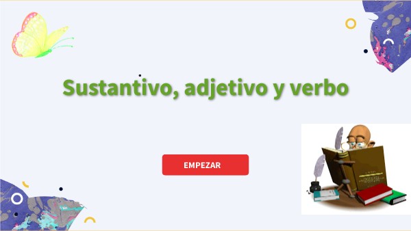 Sustantivo, adjetivo y verbo | Genially