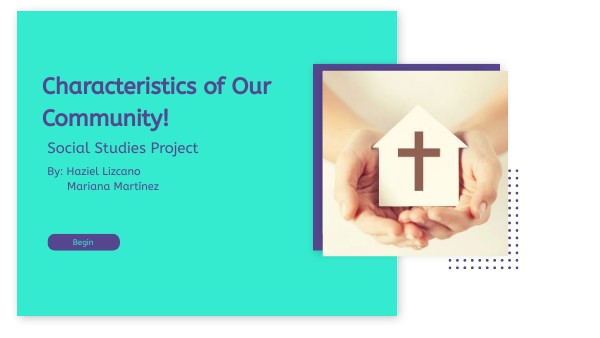 SOCIAL PROJECTCharacteristics of Our Community | Genially
