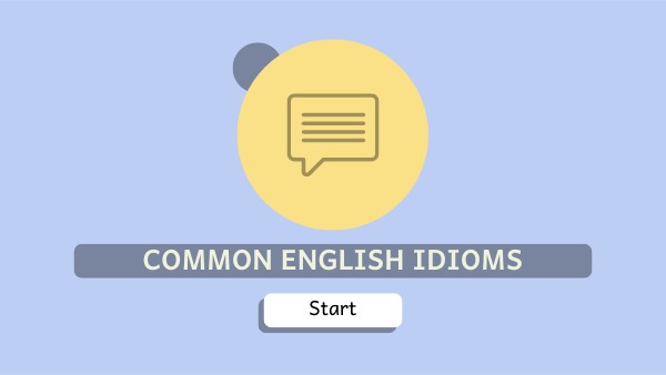 COMMON ENGLISH IDIOMS | Genially
