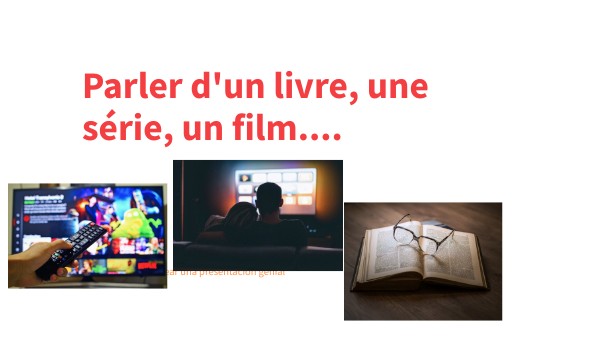 lexique, parler des livres, séries, films | Genially