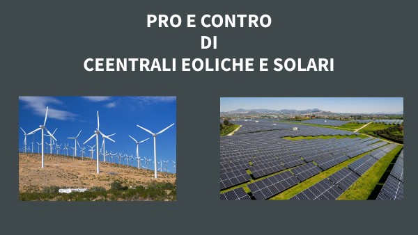 pro e contro eolico e solare | Genially