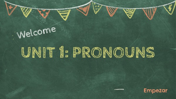 WEEK I - Pronouns | Genially
