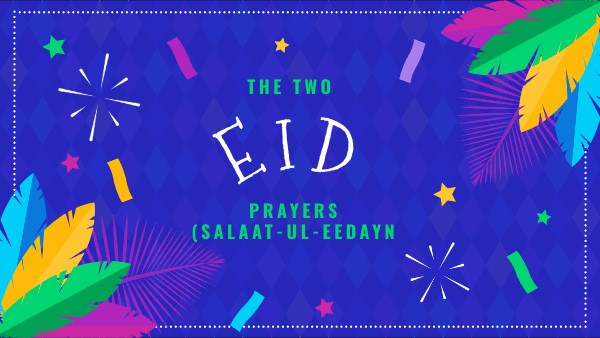 The Two Eid Prayers | Genially
