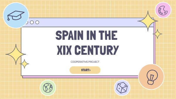 PROJECT- XIX CENTURY IN SPAIN | Genially