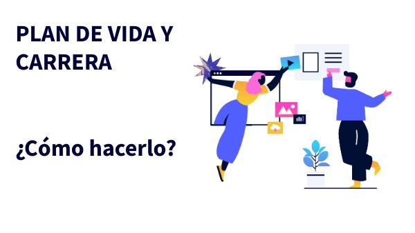PLAN DE VIDA Y CARRERA | Genially