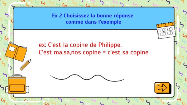 Ex 2 Choisissez la bonne réponse comme dans l'exemple