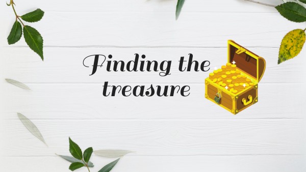 Finding the treasure.