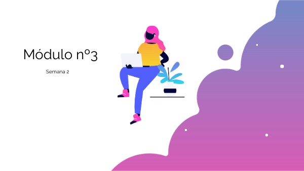 Módulo 3 - Semana 2 - I medio | Genially
