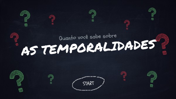 Quanto você sabe sobre as temporalidades