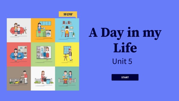 UNIT 5: A Day in My Life