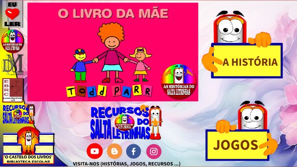 O LIVRO DA MÃE - RECURSOS DO SALTA LETRINHAS | Genially