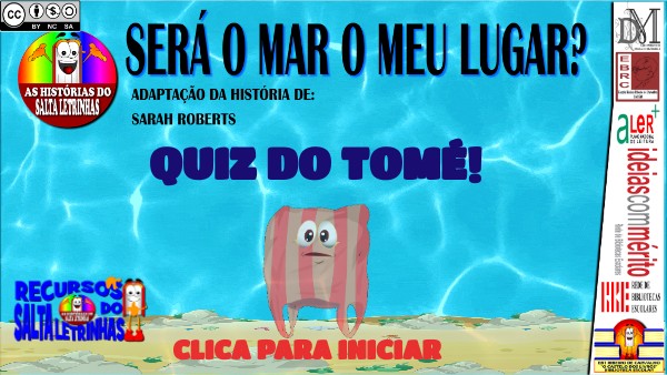 SERÁ O MAR O MEU LUGAR - QUIZ DO TOMÉ | Genially