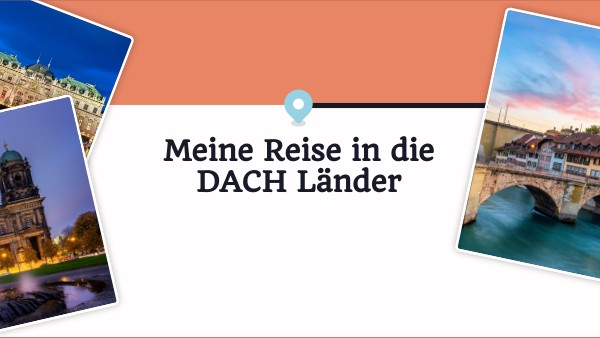 Meine Reise in die DACH Länder | Genially