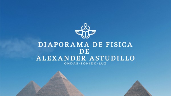 DIAPORAMA DE ALEXANDER ASTUDILLO FISICA