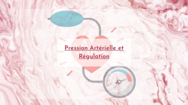 PRESSION ARTERIELLE ET REGULATION | Genially