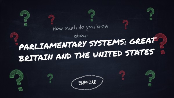 THE FIRST PARLIAMENTARY SYSTEMS