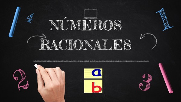 NÚMEROS RACIONALES | Genially