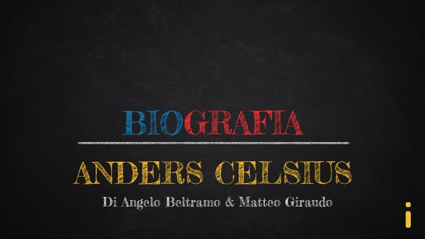 BIOGRAFIA ANDERS CELSIUS - ANGELO BELTRAMO MATTEO GIRAUDO