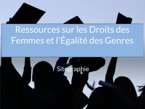Ressources_Droits_Des_Femmes_Egalite_Des_Genres | Genially