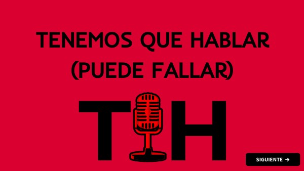 PRESENTACIÓN "TENEMOS QUE HABLAR (PUEDE FALLAR)"
