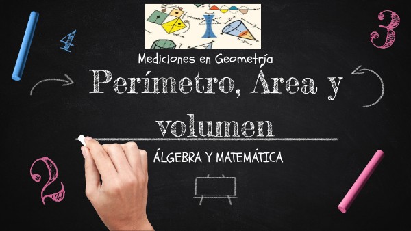Mediciones en geometría: perímetro, área y volumen | Genially