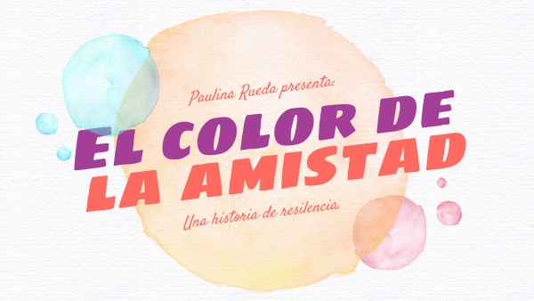 EL color de la amistad | Genially