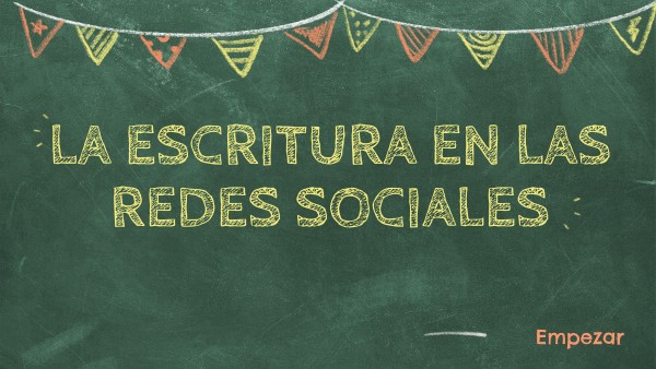 La Escritura en las redes sociales | Genially