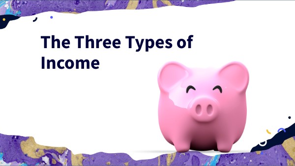 Three Types of Income | Genially