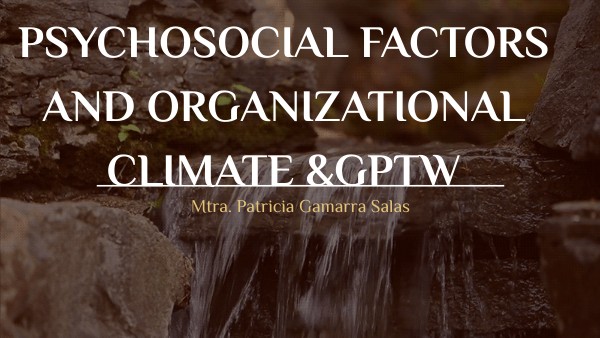 Psychosocial factors and organizational climate | Genially