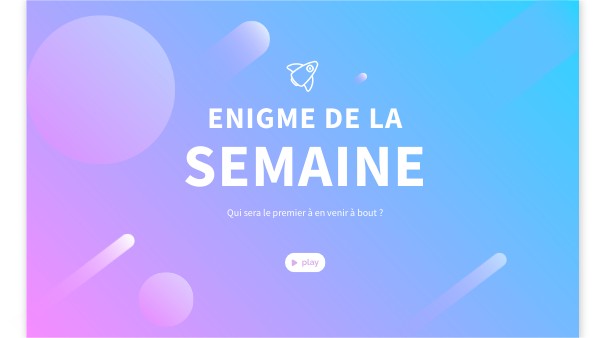 Enigme de la semaine | Genially