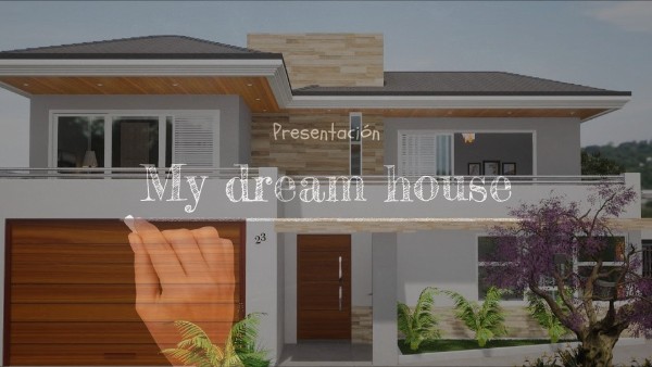 PRESENTACIÓN My dream house English