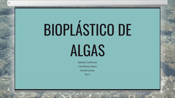 Bioplástico de algas | Genially