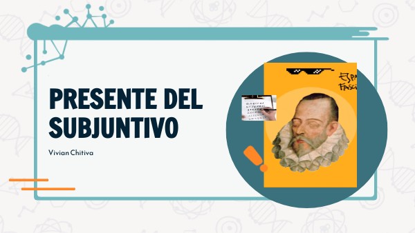 PRESENTE SUBJUNTIVO | Genially