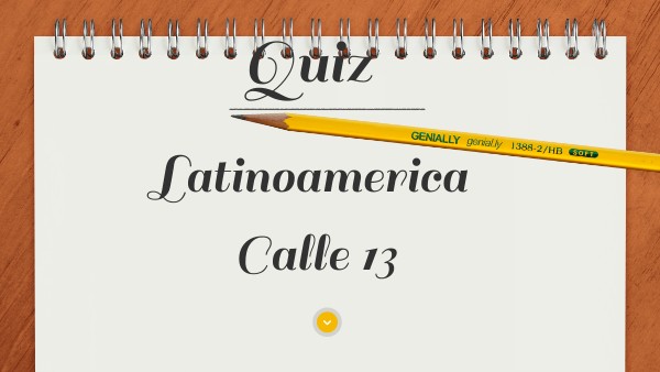 QUIZ Latinoamerica calle 13 | Genially
