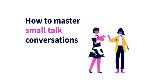 HOW TO MASTER SMALL TALK | Genially