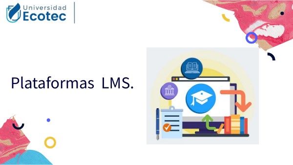 Fundamentos teóricos de las plataformas interactivas LMS. | Genially
