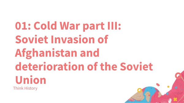 Cold War part 3: Soviet invasion of Afghanistan, Soviet Union collapse