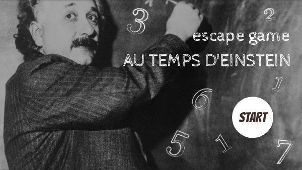 ESCAPE GAME EINSTEIN | Genially