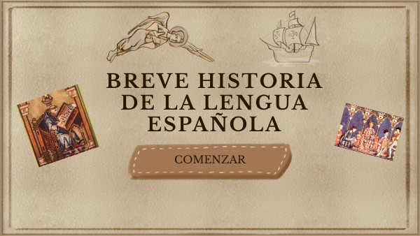 Breve historia de la lengua española | Genially