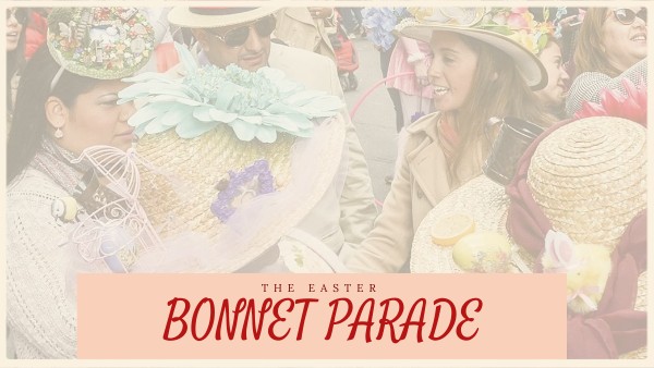 The Easter Bonnet Parade | Genially