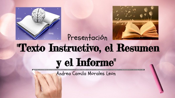 "TEXTO INSTRUCTIVO, EL RESUMEN Y EL INFORME" | Genially
