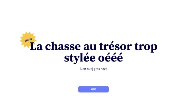 La chasse au trésor oeeeeeeeee | Genially