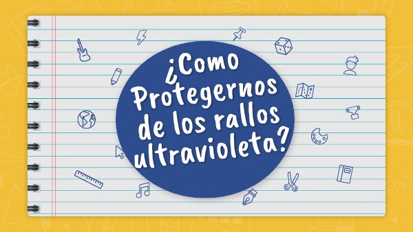COMO PROTEGERNOS DE LOS RAYOS UV? | Genially