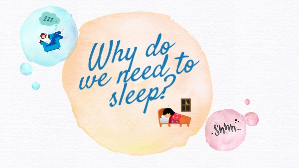 WHY DO WE NEED TO SLEEP? | Genially