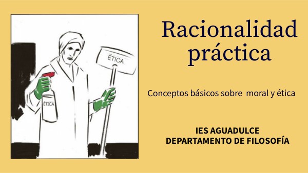 Racionalidad práctica. Ética y moral