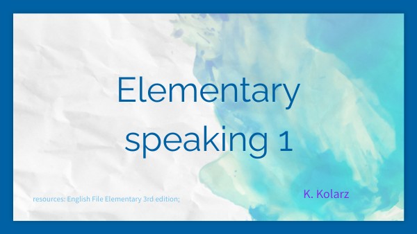Elementary speaking 1 | Genially