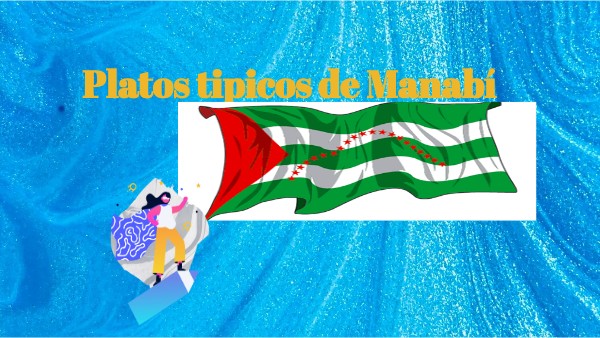 Platos típicos de Manabí | Genially