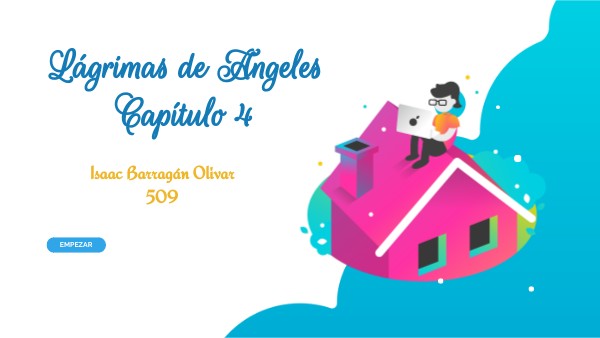 Lagrimas de ángeles cap 4 | Genially